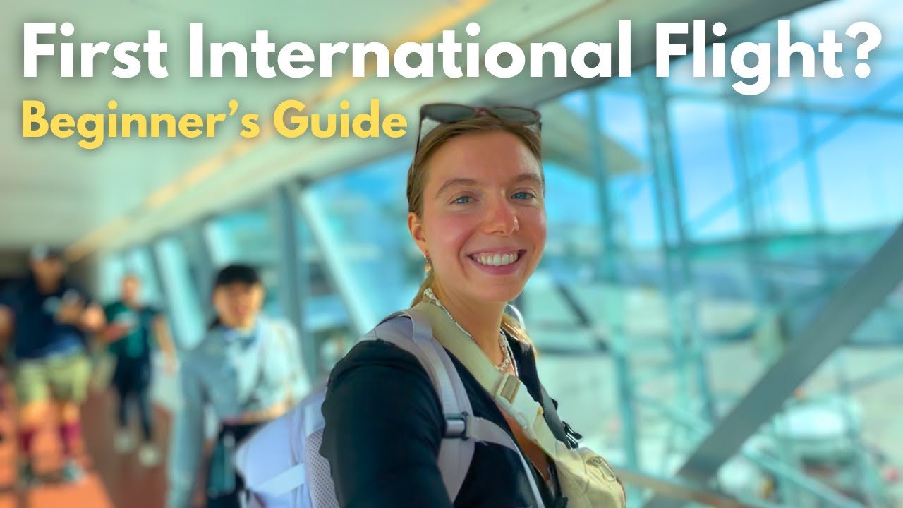 First International Flight? Essential Travel Tips and Advice - YouTube