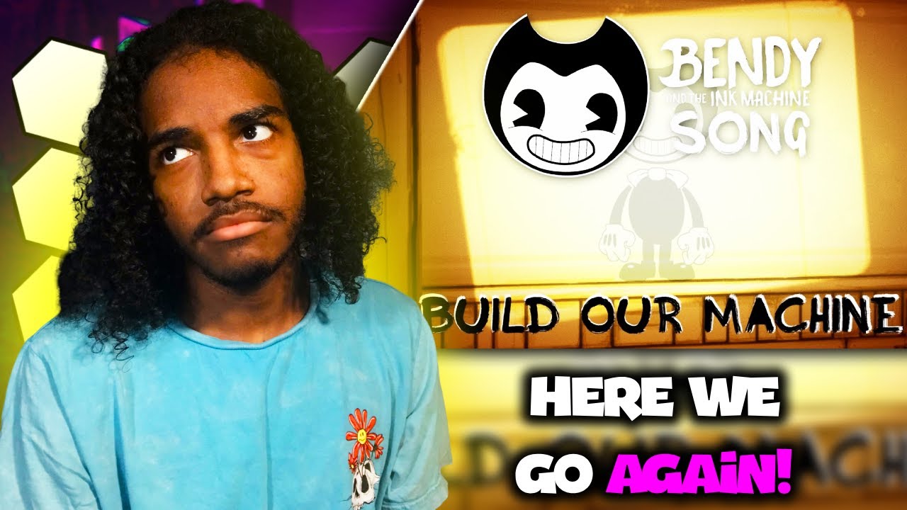Bendy and The Ink Machine Song "BUILD OUR MACHINE" Lyric Video Reaction ...