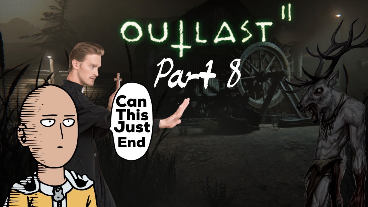 I Need a Priest... | Outlast 2 - Part 8 - YouTube