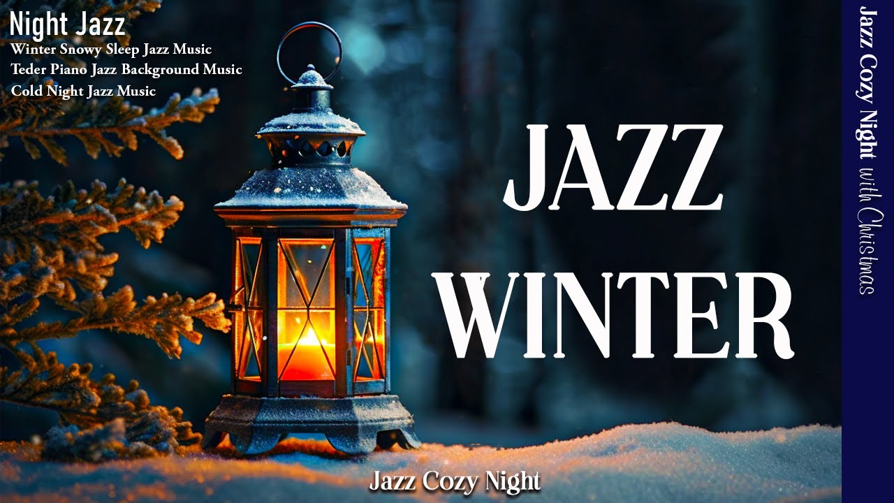 Winter Snowy Sleep Jazz Music - Snow Soft Piano Jazz Music - Calm Jazz ...