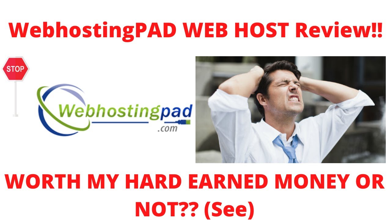 Webhostingpad review-Is this WORTH My Hard Earned Money Or NOT?See(Do Not Use Until You Watch ...