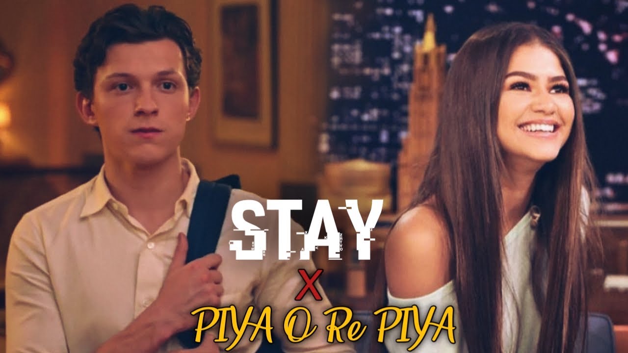 STAY X PIYA O RE PIYA ft peter and mj | Spiderman | HINDI Music video ...