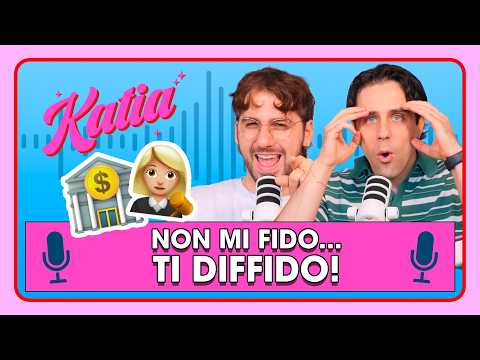 Non mi fido…ti diffido! 🏦👩🏼‍⚖️  - Katia Ep. 143