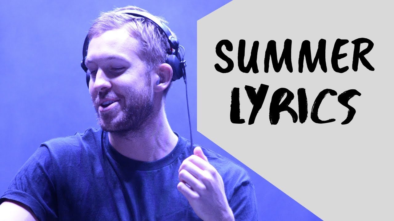 calvin harris summer lyrics summer calvin harris lyrics - YouTube