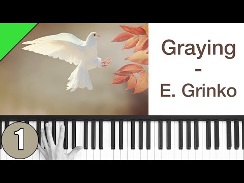 Graying Part 1 & 2 - Evgeny Grinko - Piano Tutorial Teil 1