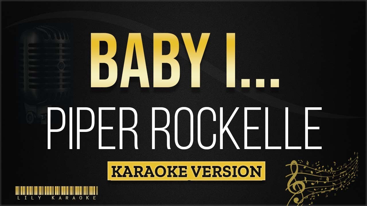 Piper Rockelle - Bby I ... (Karaoke Version) - YouTube