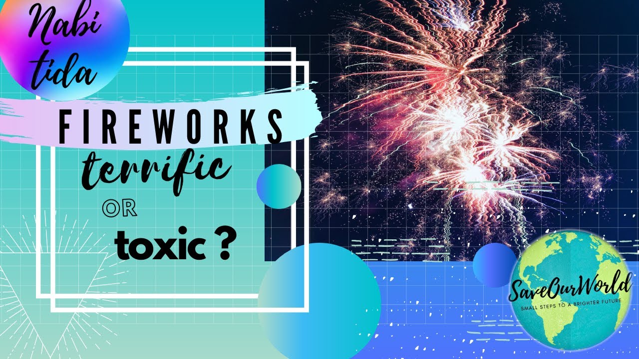 FIREWORKS- Terrific or Toxic? - YouTube