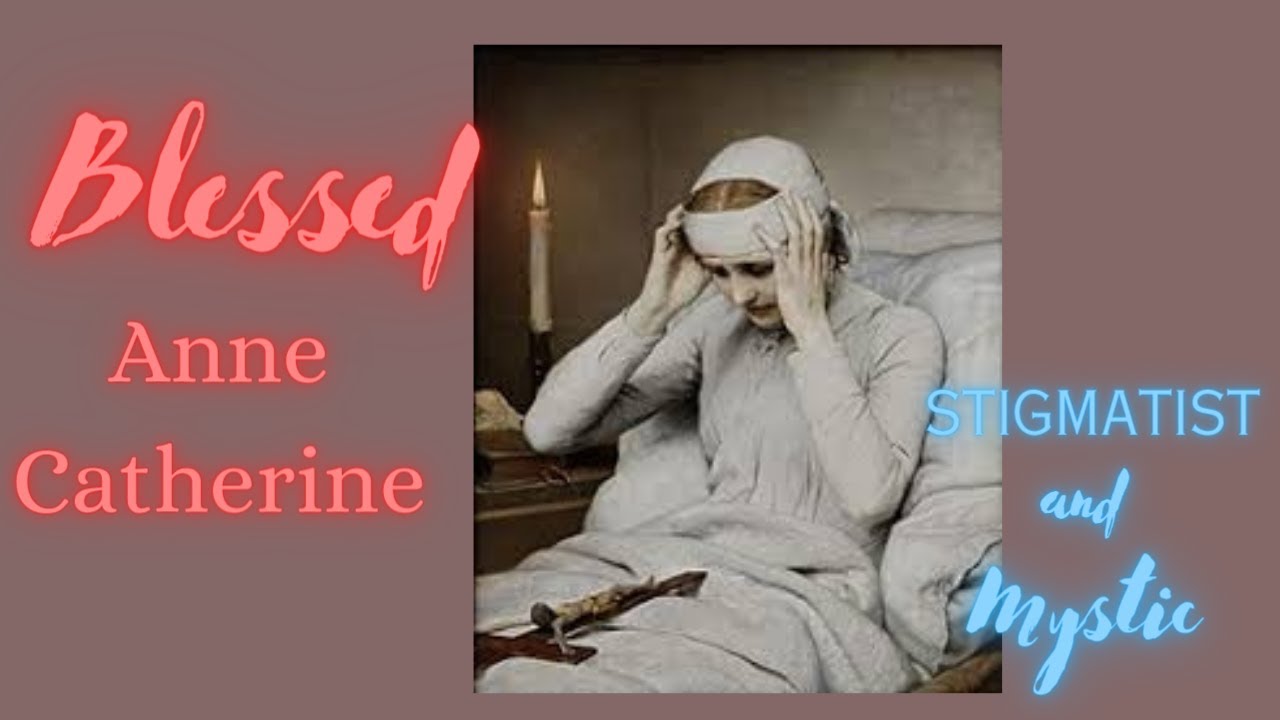 The Amazing life of Bl. Anne Catherine, stigmatist and mystic - YouTube