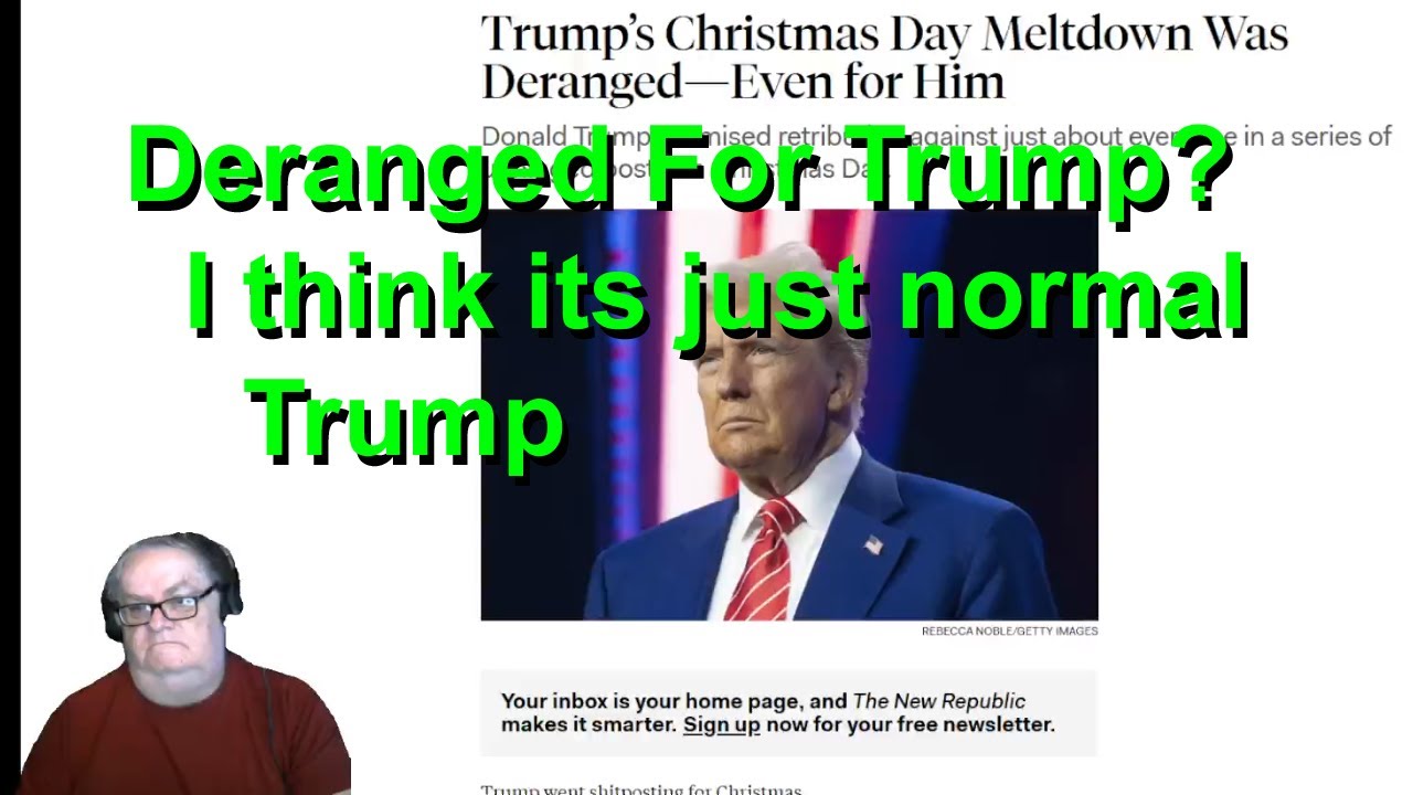 Deranged for Trump? I think its just normal Trump. - YouTube