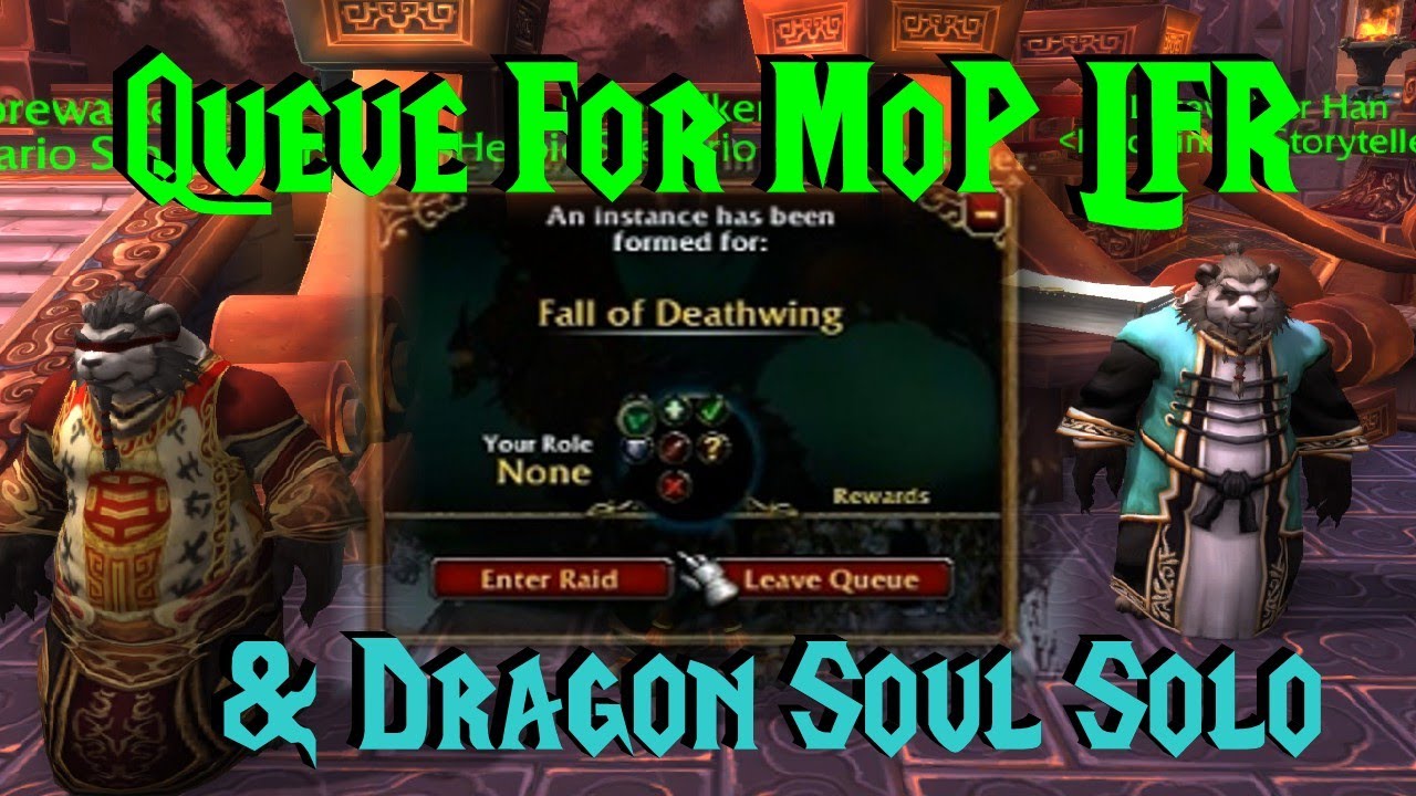 Queue for Old LFR modes of MoP Dungeons + Dragon Soul! - Warlords of ...