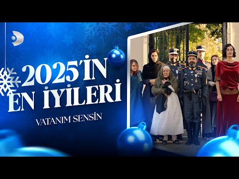 2025'İN EN SEVİLEN SAHNELERİ!  - Vatanım Sensin Yılbaşı Özel Kolaj!