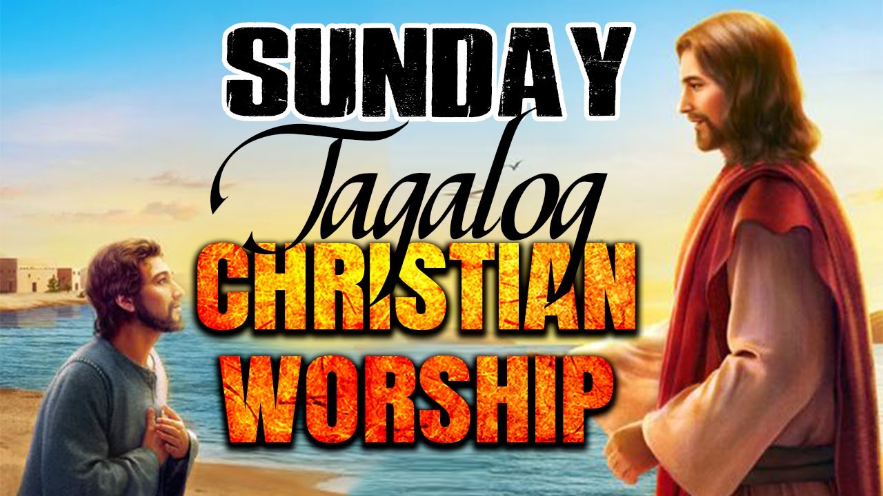 SUNDAY TAGALOG CHRISTIAN PRAISE AND WORSHIP SONGS LYRICS🙏UPLIFTING ...