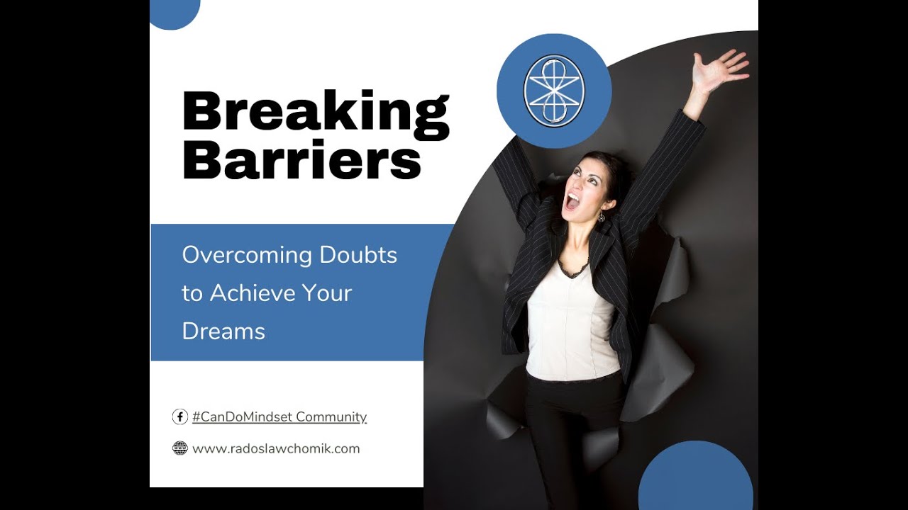 Breaking Barriers Overcoming Doubts to Achieve Your Dreams - YouTube