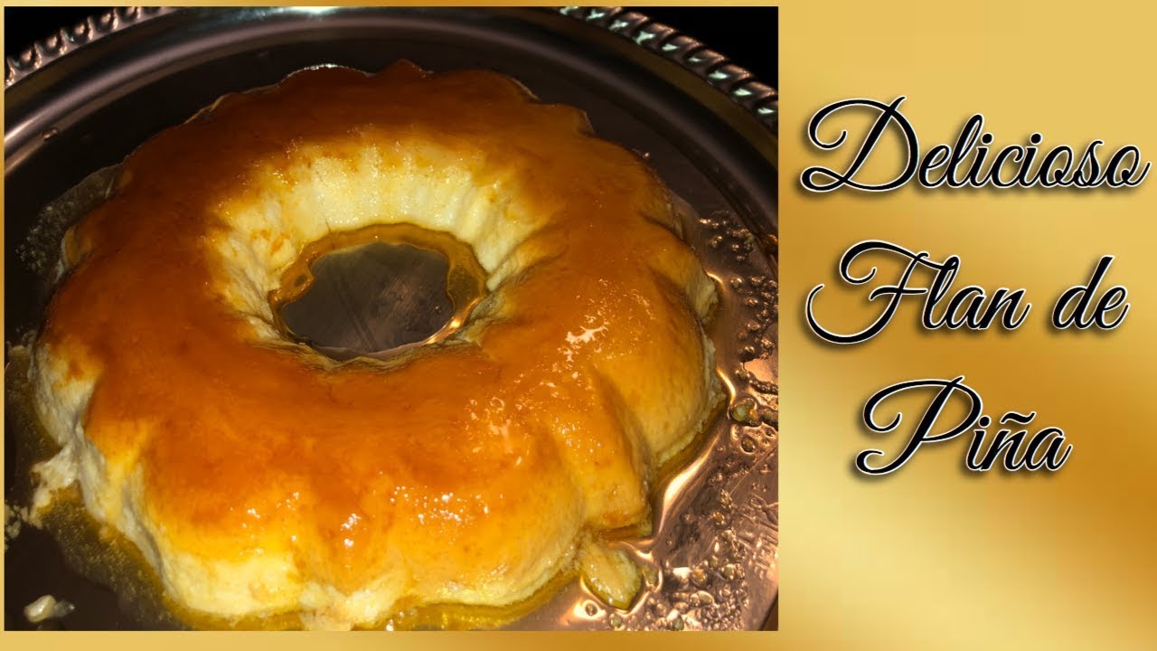 DELICIOSO FLAN DE PIÑA SIN HORNO/ DELICIOUS PINEAPPLE FLAN - YouTube