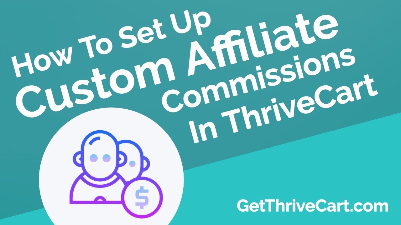 How to Set Up Custom Affiliate Commissions In ThriveCart - YouTube