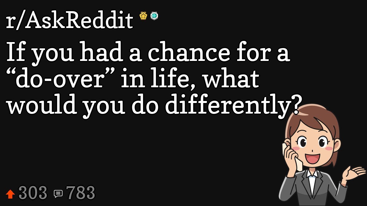 If You Had A Chance For A do over In Life What Would You Do if-you-had-a-chance-for-a-do-over-in-life-what-would-you-do
