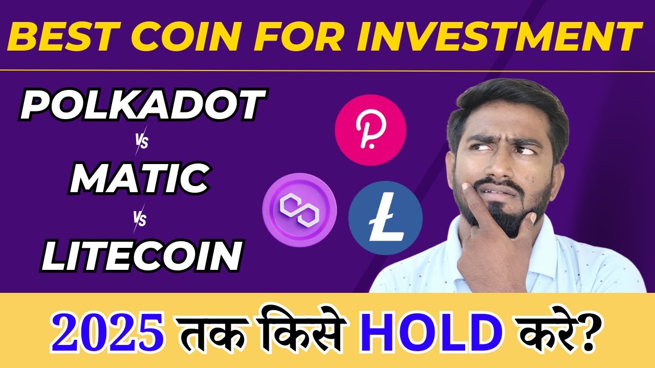 Polkadot Vs Matic Vs Litecoin | Whis Coin Is Best For Long Term ...
