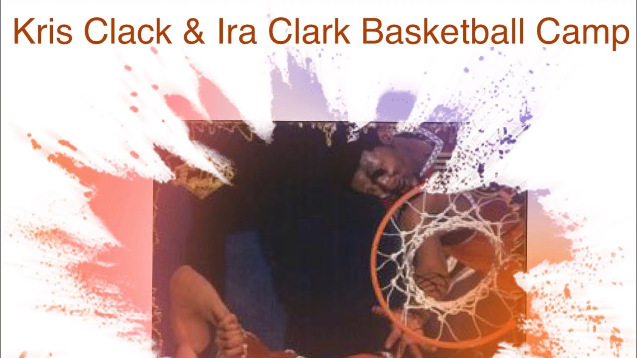 Kris Clack and Ira Clark Basketball Camp - YouTube