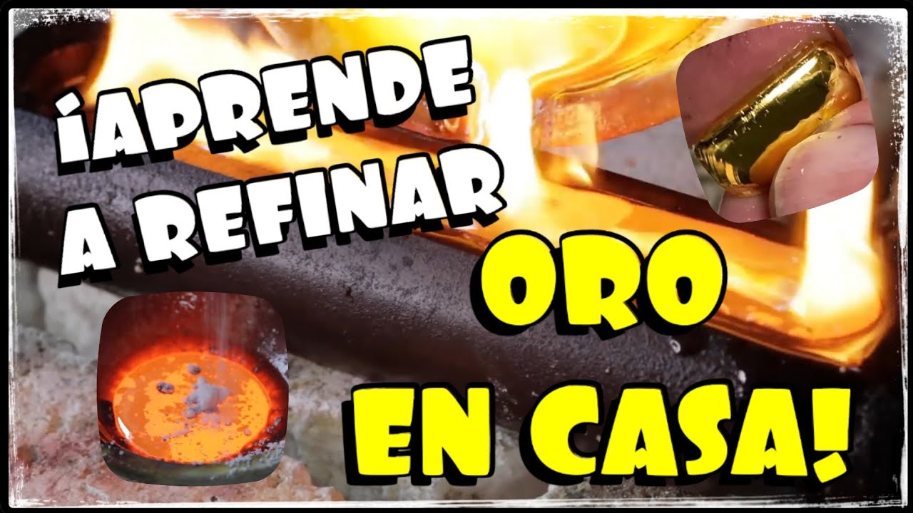 Como se refina el oro / Como convertir chatarra de oro en oro puro ...