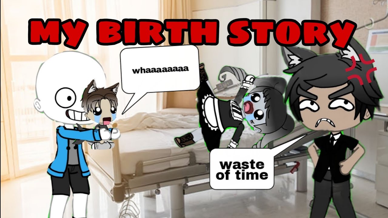 MY BIRTH STORY (with sans undertale) #gachalife - YouTube