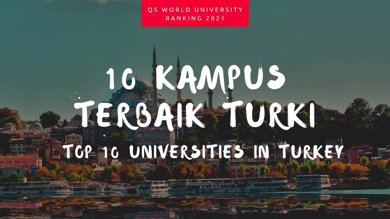 10 Universitas Terbaik di Turki Terbaru 2021 yang HARUS kalian ketahui ...