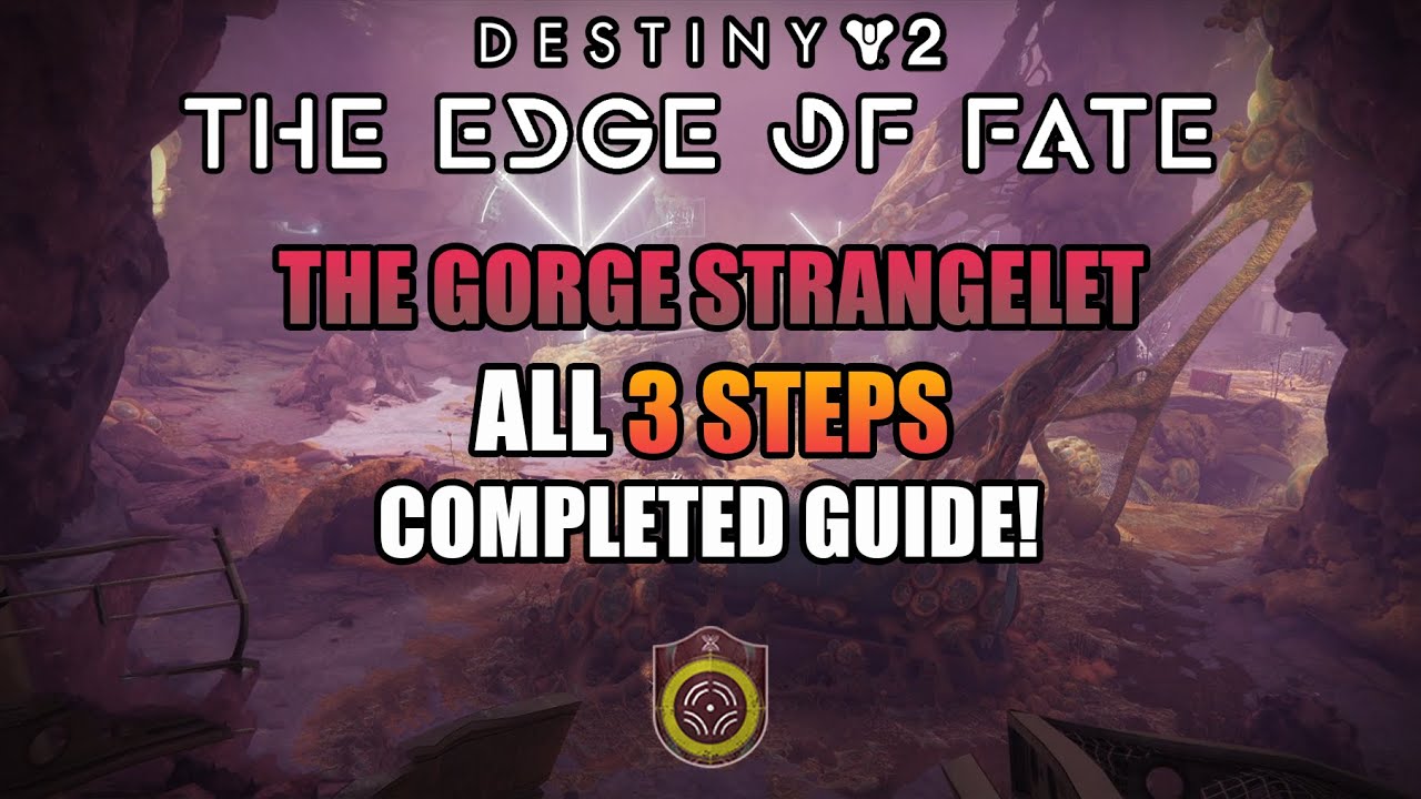 The Gorge Strangelet ALL 3 STEPS Completed Guide! - Destiny 2: Edge of ...