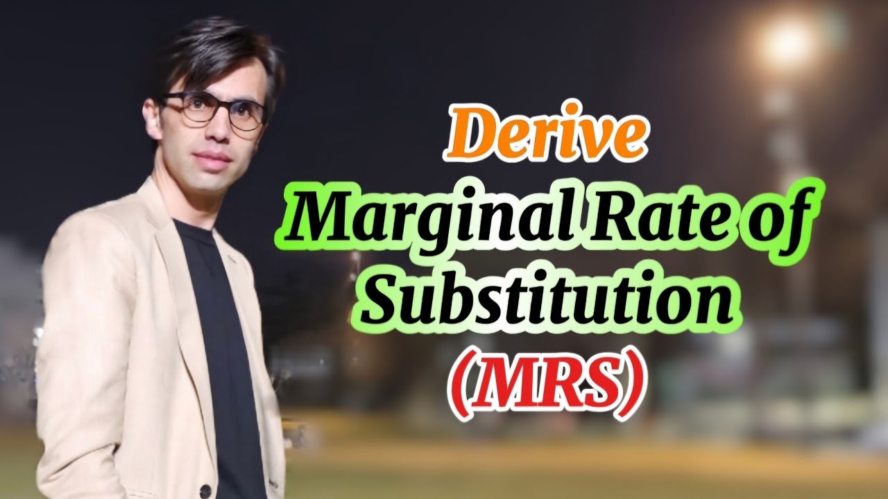 What is and How to Derive Marginal Rate of Substitution (MRS) - YouTube