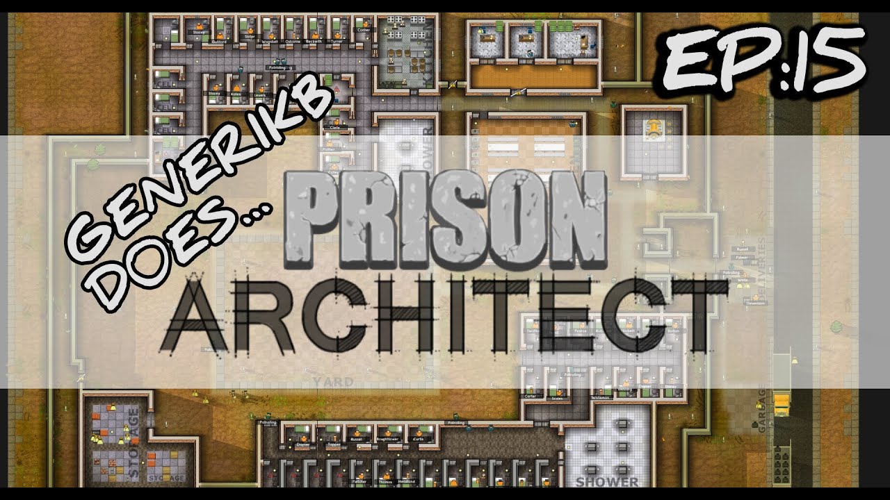 Generikb Does Prison Architect Ep15 - "Genny's New SuperMax Awesome ...