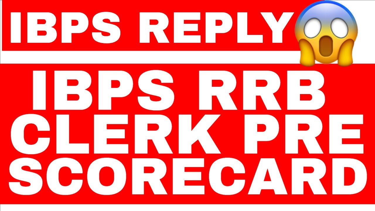 IBPS REPLY - IBPS RRB CLERK PRE SCORECARD - YouTube