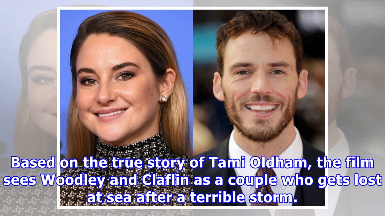 Adrift starring shailene woodley and sam claflin set for june release ...
