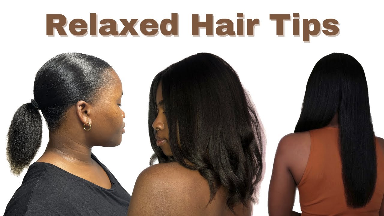 Relaxed Hair Tips | Do These 10 things to Grow Thick and Healthy ...