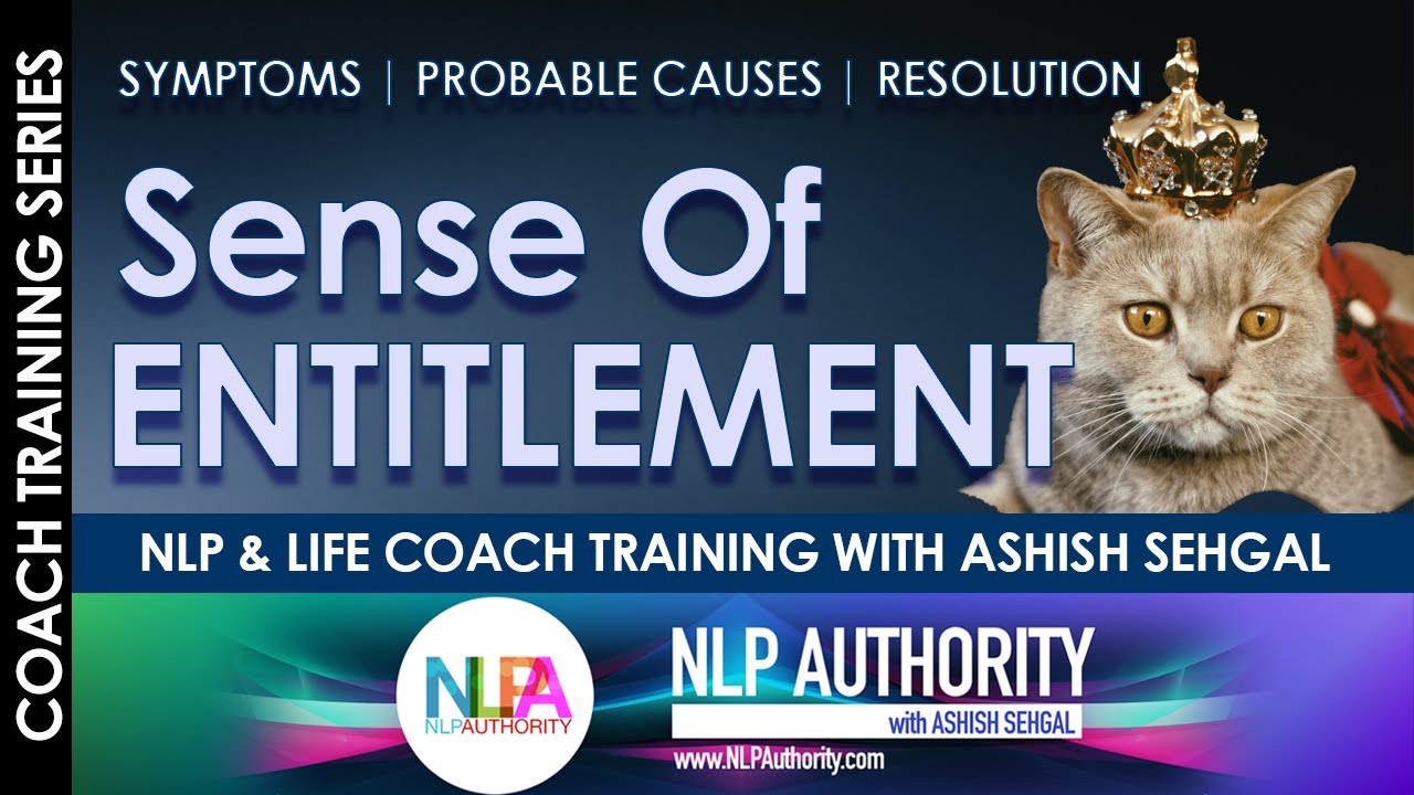 Sense of Entitlement | Entitlement MindSet | How to deal using NLP ...