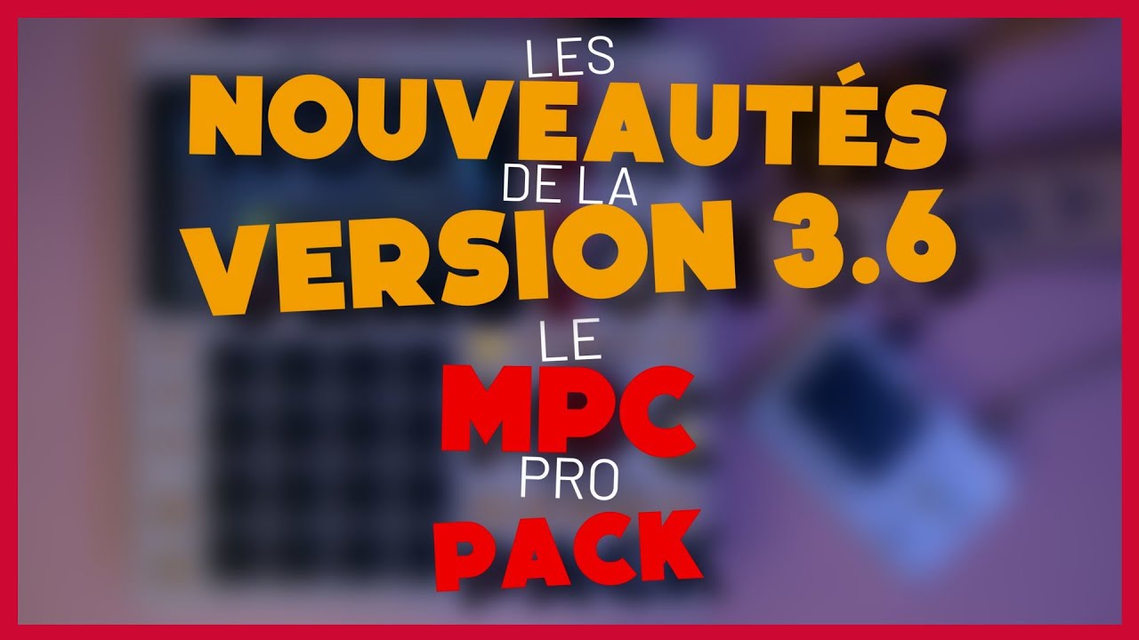 Akai MPC 3.6 & MPC Pro Pack - L'effet WOW - YouTube