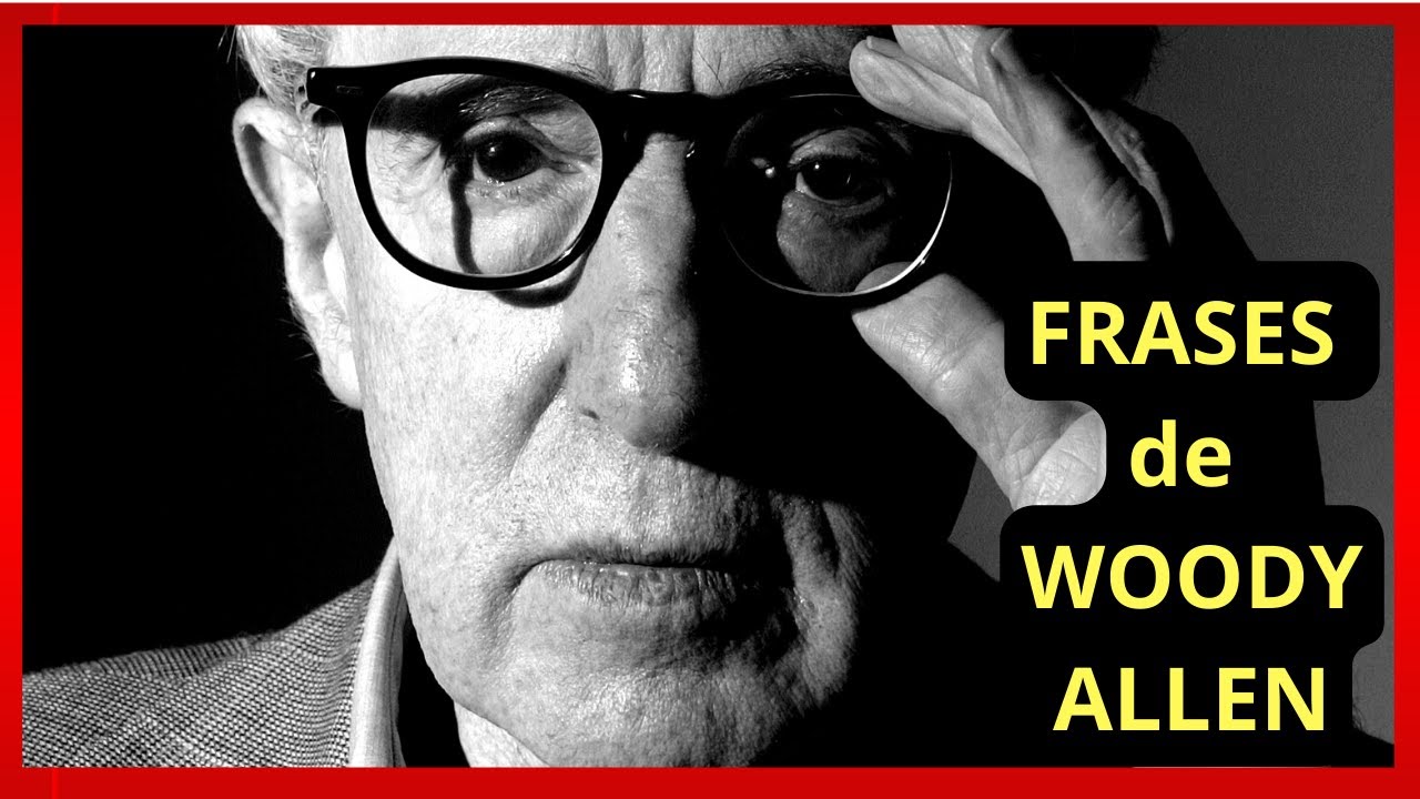 Mejores Frases y Citas de Woody Allen - YouTube