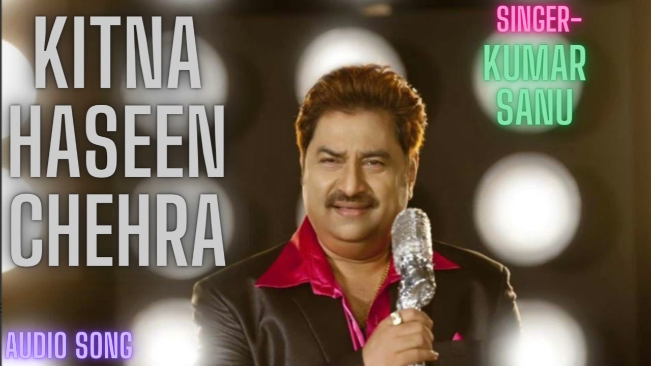 Kitna Haseen Chehra , Kitni Pyaari Aakhein ☺️ Audio Song 🎵 🎤 Kumar Sanu ...