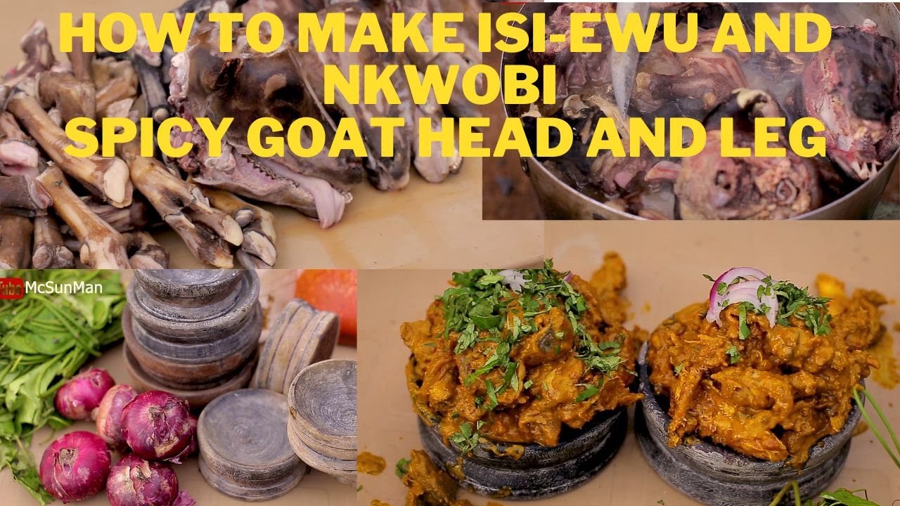How To Make Isi Ewu and Nkwobi (Spicy Goat Head and Leg) | Recipe For ...