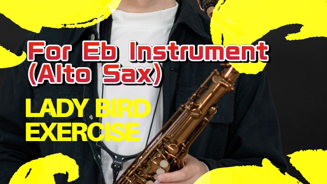 #26-Eb【Lady Bird練習/Lady Bird Exercise】Eb Instrument(Alto Sax) - YouTube