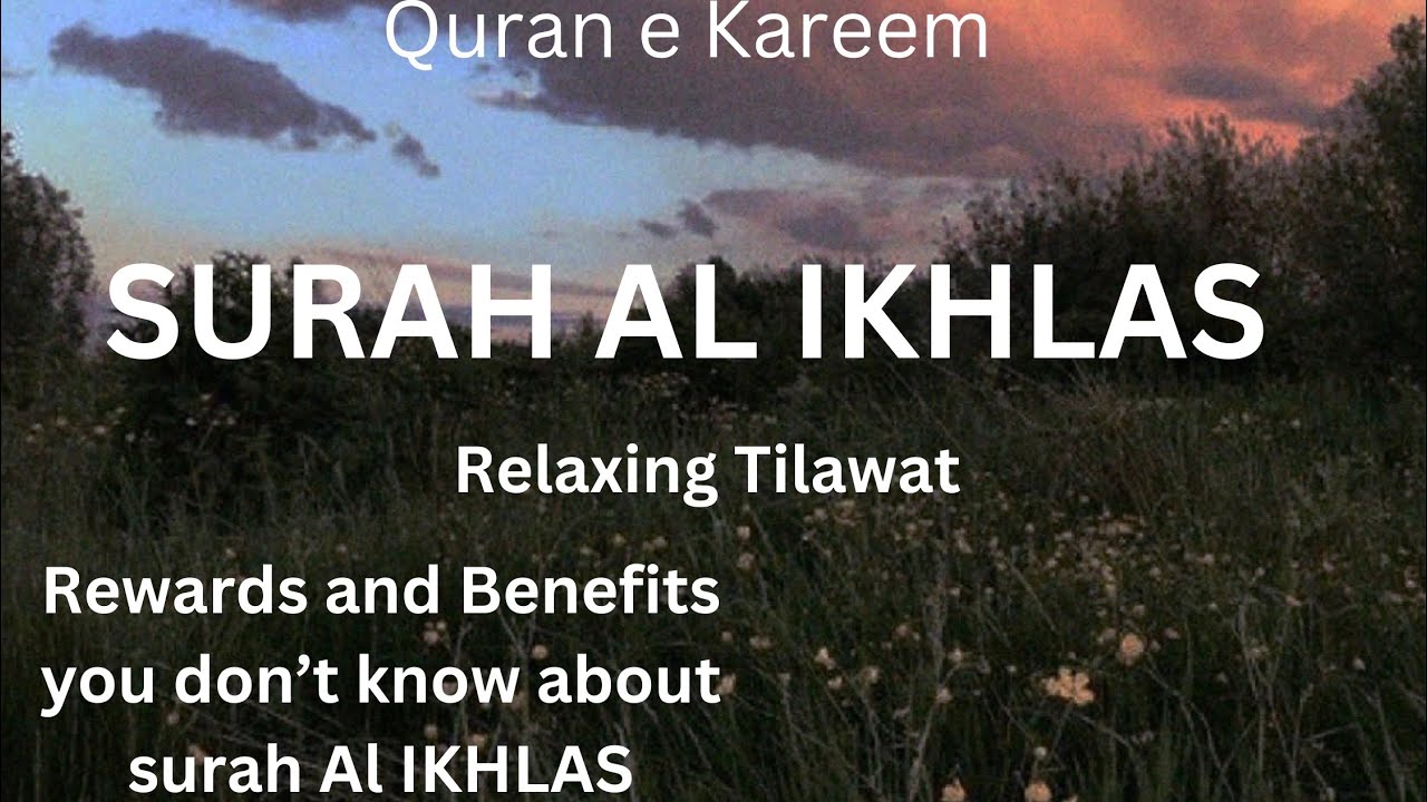 Surah Al Ikhlas and its rewards | SubhanAllah Beautiful Relaxing voice ...