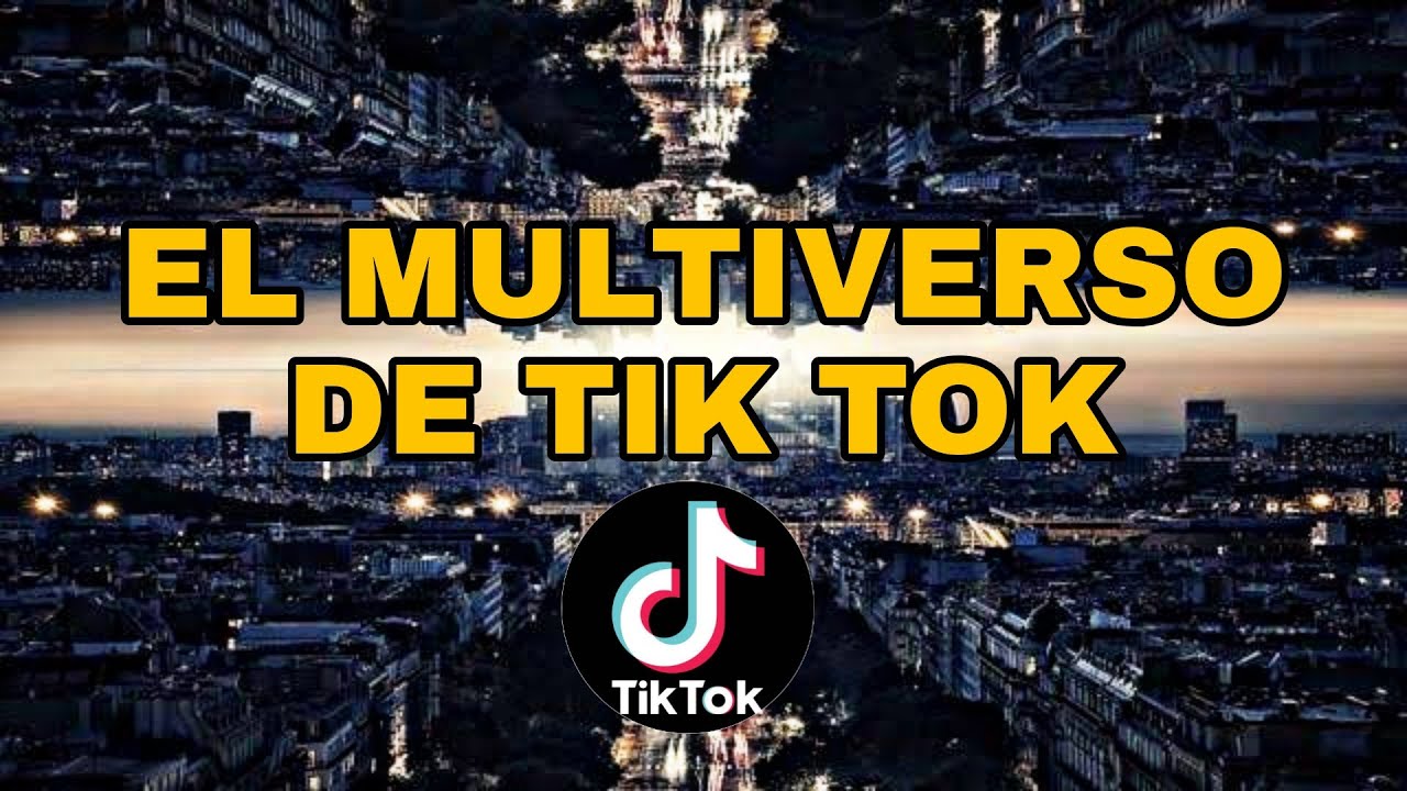 TIK TOK Y SU MULTIVERSO| MUNDOS PARALELOS - YouTube