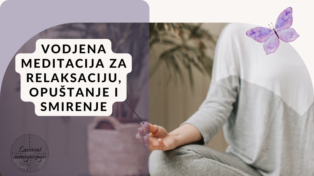 MEDITACIJA ZA RELAKSACIJU, OPUŠTANJE I SMIRENJE - YouTube