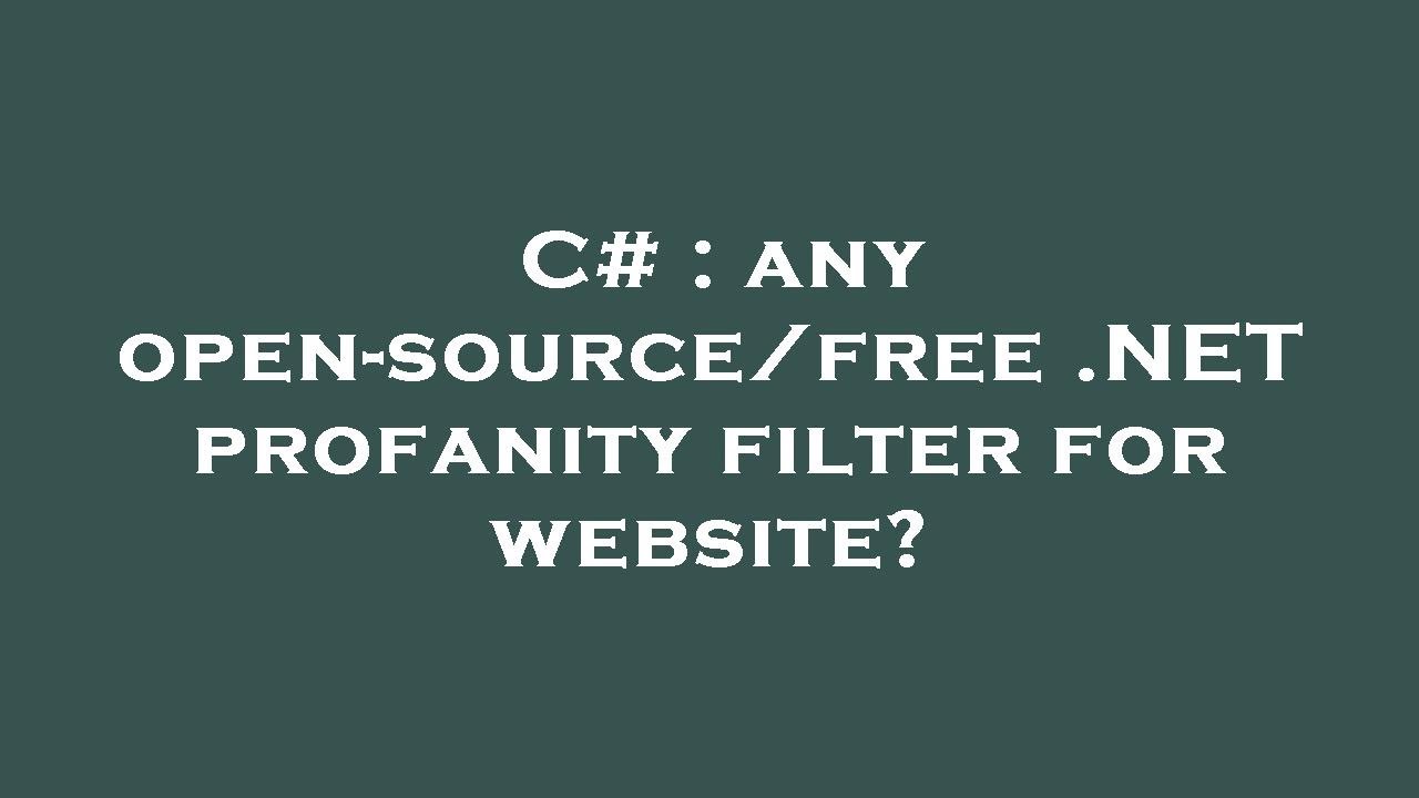 C# : any open-source/free .NET profanity filter for website? - YouTube