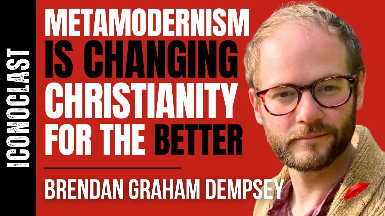 Metamodernism Is Changing Christianity For The Better | Brendan Graham ...