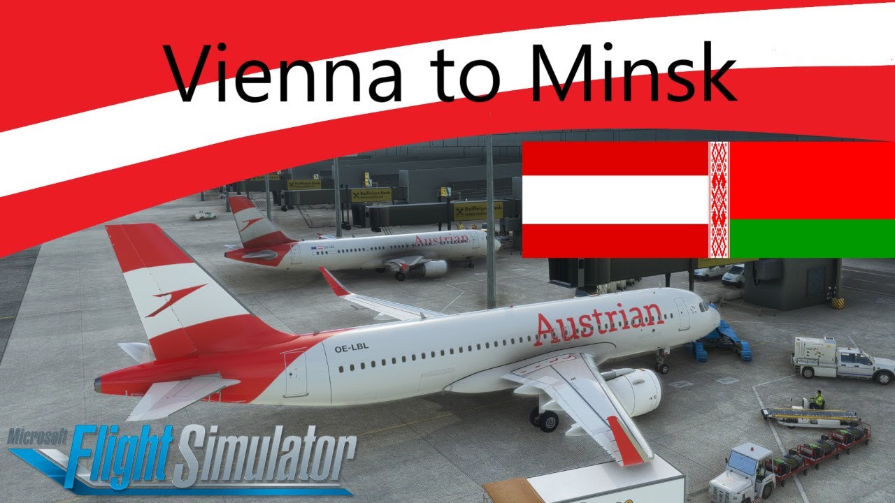 Vienna to Minsk - Austrian A320neo - Microsoft Flight Simulator 2020 ...