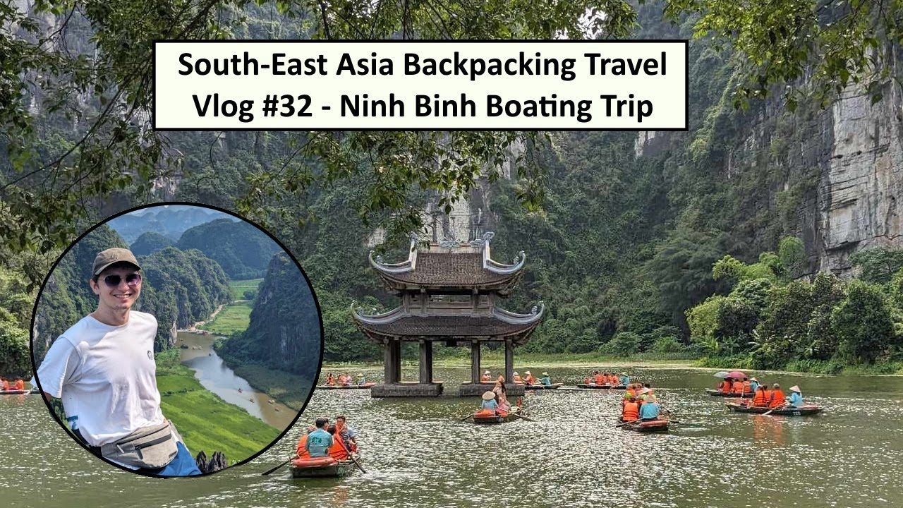 South-East Asia Backpacking Travel Vlog #32 - Ninh Binh Boating Trip ...