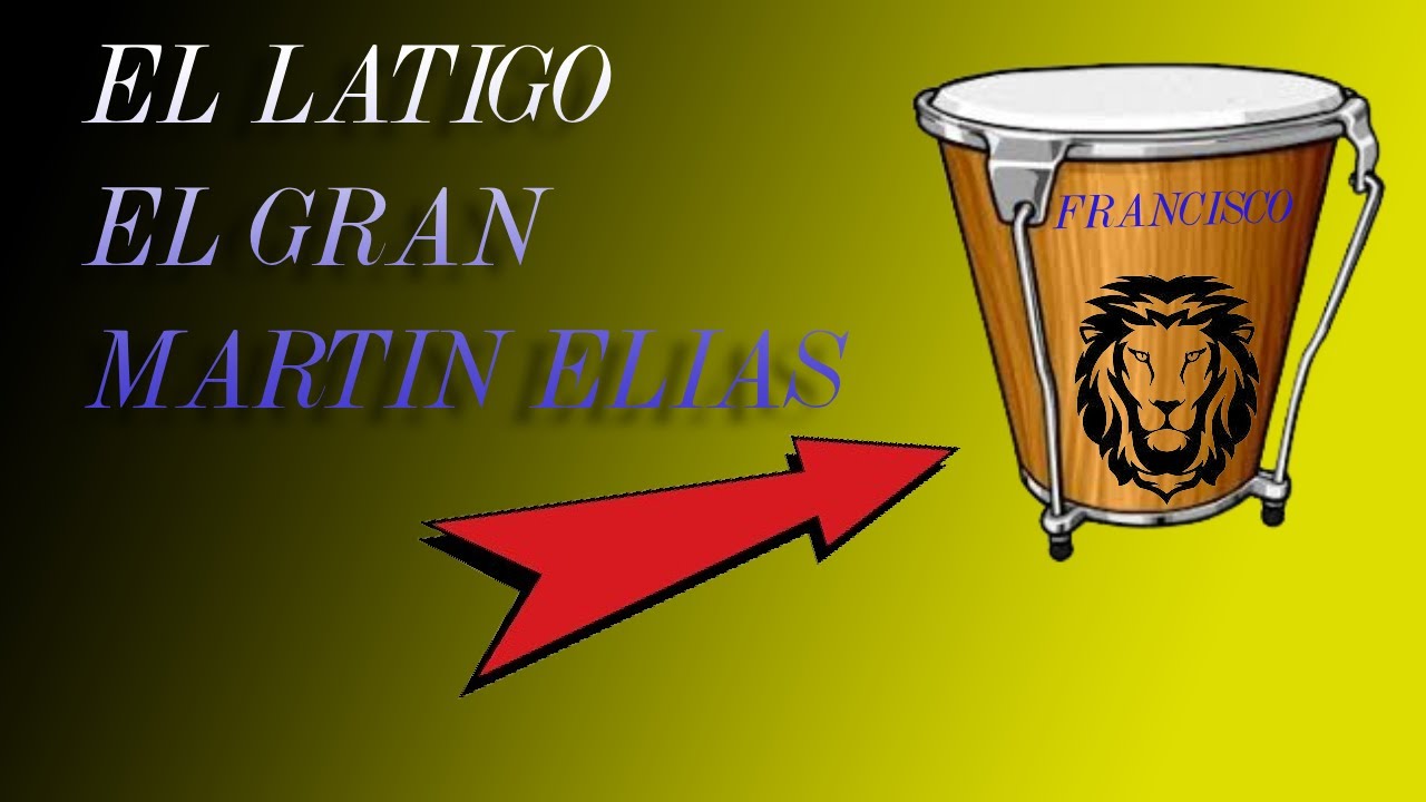 EL LATIGO GRAN MARTIN ELIAS - YouTube