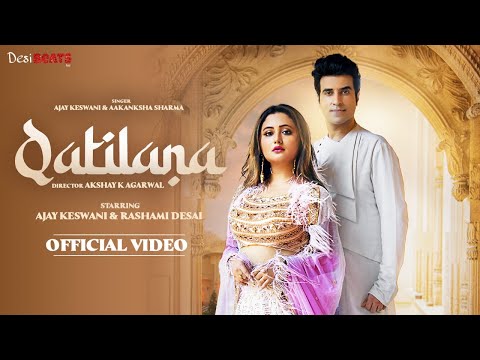 Qatilana (Official Video) Rashami Desai - Ajay Keswani | Sanjeev Chaturvedi - New Hindi Songs 2022