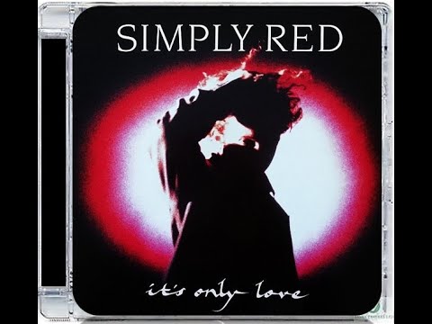 SIMPLY RED · IT’S ONLY LOVE · 7’’ SINGLE VERSION