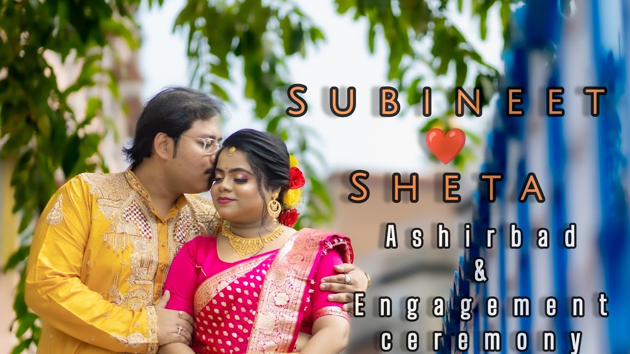 Sheta & Subineet| Ashirbad and Engagement 4K Cinematic Full video| # ...