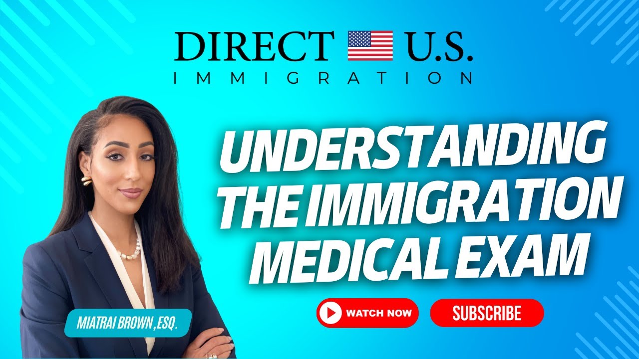 Understanding Immigration Medical Exam | Green Card | Direct U.S ...