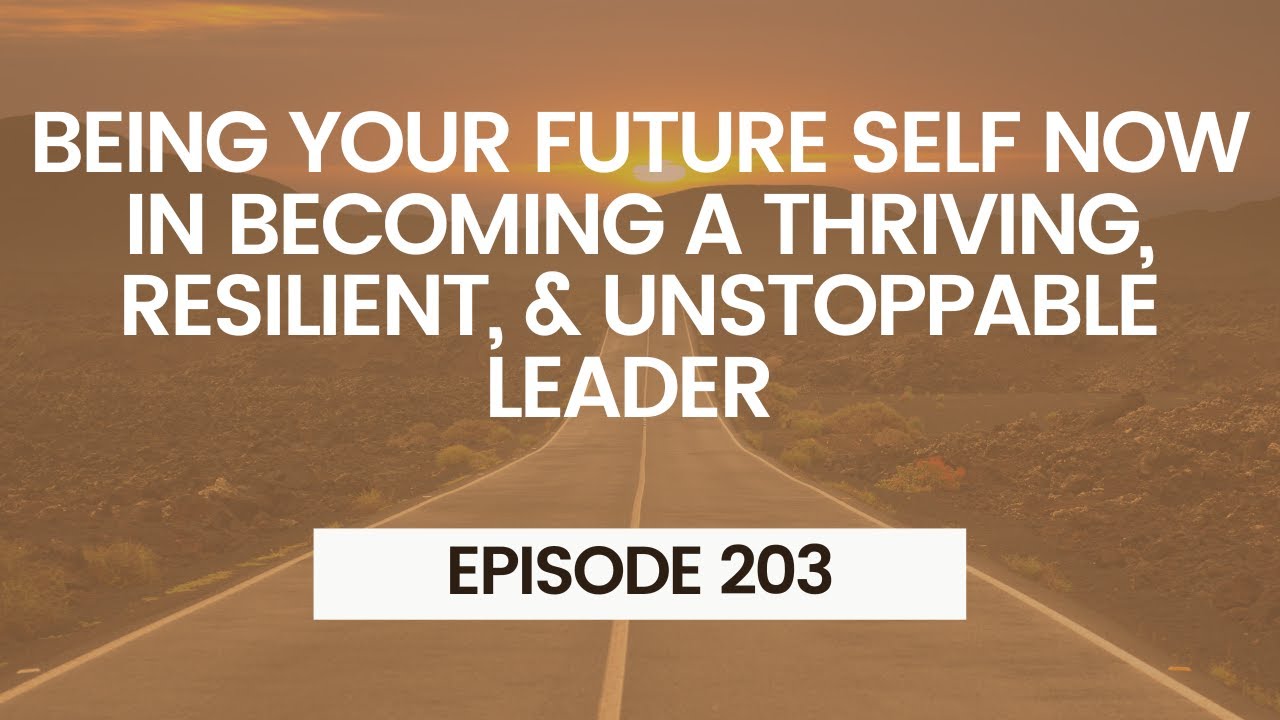 Being Your Future Self Now in Becoming a Thriving, Resilient ...